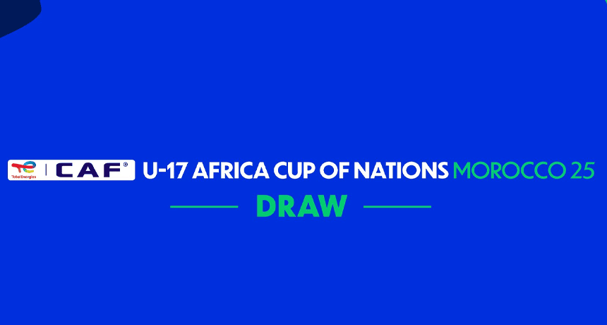 CAF Reveals U17 AFCON 2025 Groups as Teams Battle for World Cup Spots ...